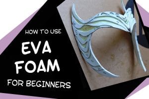 A Beginner's Guide to EVA Foam for Costumes