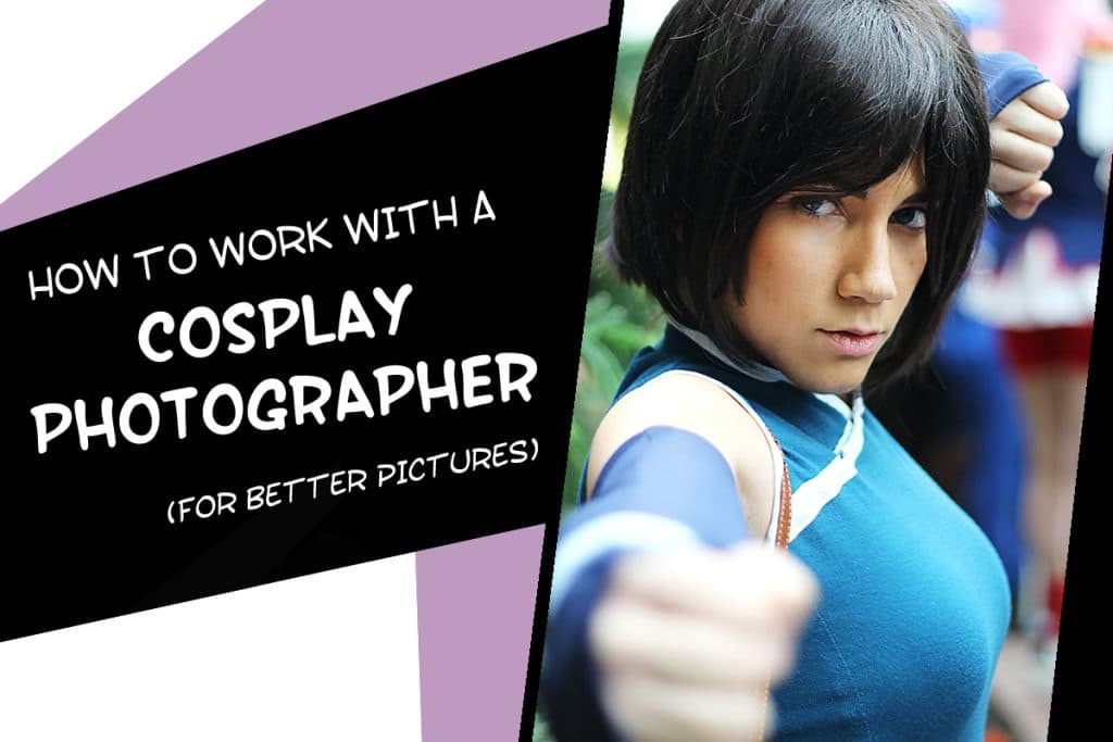 How to Work With a Photographer for Cosplay